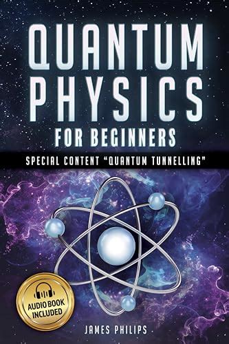 Quantum Physics For Beginners The Complete Overview How To Easily Understand The All Principles