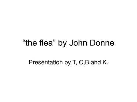 Ppt The Flea” By John Donne Powerpoint Presentation Free Download