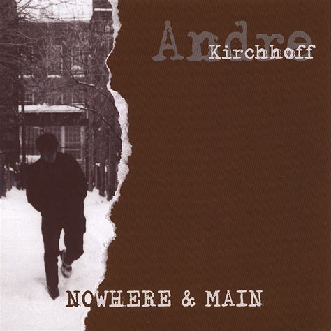 Andre Kirchhoff Andre Kirchhoff Nowhere And Main Music