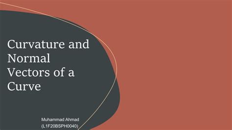 Curvature And Normal Vectors Of A Curve Ppt Free Download