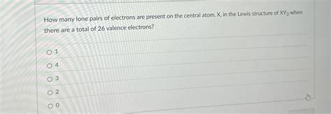 Solved How Many Lone Pairs Of Electrons Are Present On The