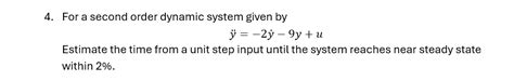 Solved For A Second Order Dynamic System Given