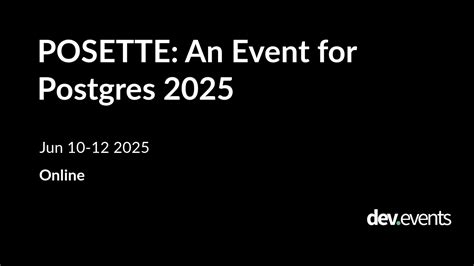 Posette An Event For Postgres