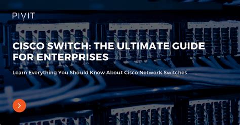 Cisco Switch The Ultimate Guide For Enterprises