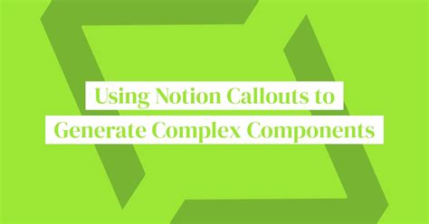 Using Notion Callouts To Generate Complex Components Sean C Davis
