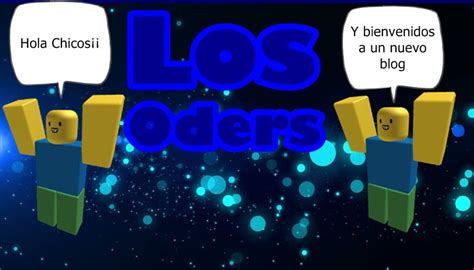 Los Oders 🌀roblox Amino En Español🌀 Amino