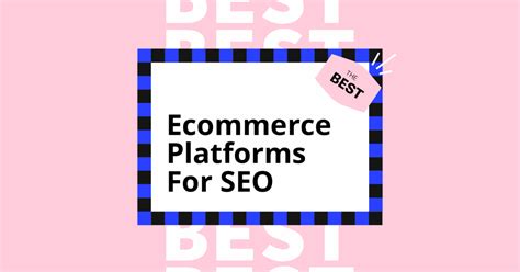 20 Best Ecommerce Platforms For Seo Reviewed In 2025