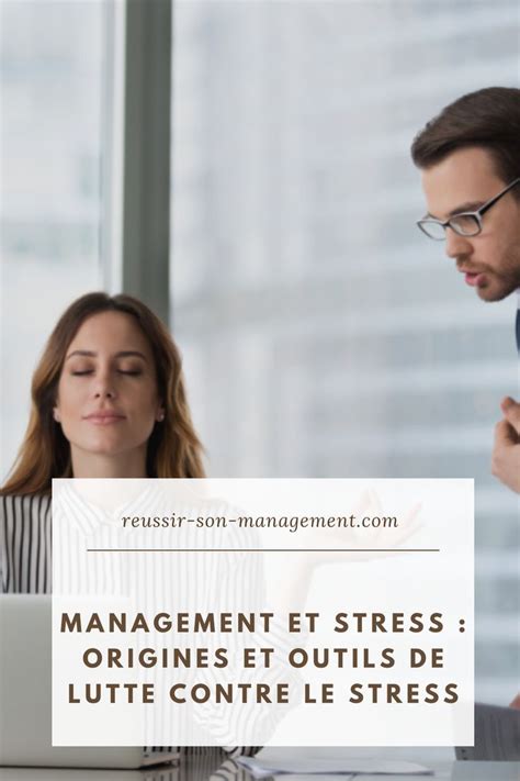 Management Et Stress Origines Et Outils De Lutte Contre Le Stress Artofit