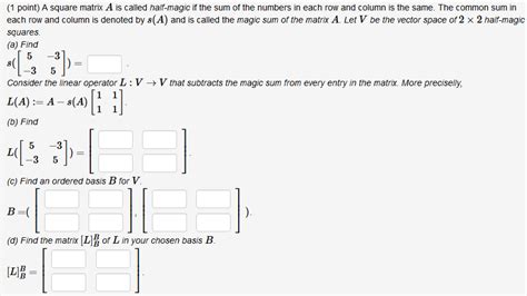 Solved 1 Point A Square Matrix A Is Called Half Magic If