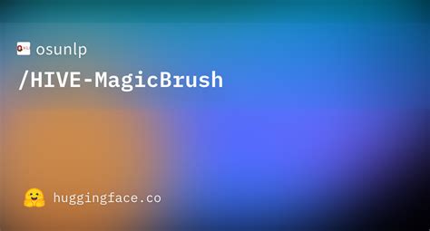osunlp hive magicbrush · hugging face