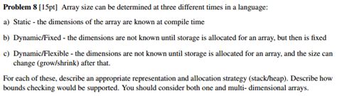 Solved Array Size Can Be Determined At Three Different Times Chegg Com