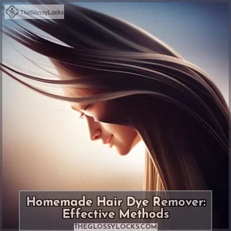 Homemade Hair Dye Remover Effective Methods