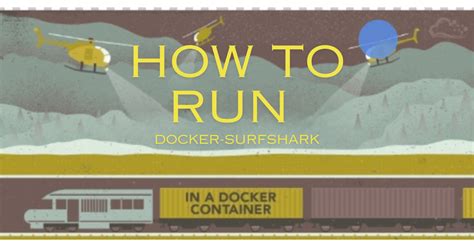 How To Run Docker Surfshark Container For Secure And Private Internet