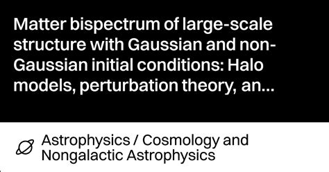 Matter Bispectrum Of Large Scale Structure With Gaussian And Non
