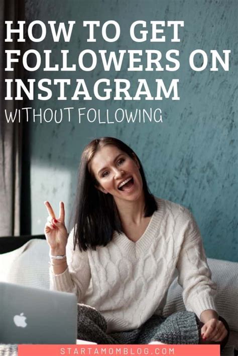 How To Get Followers On Instagram Without Following Start A Mom Blog