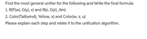 Solved Find The Most General Unifier For The Following And