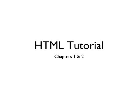 Html Tutorial Chapters 1 And 2 Ppt