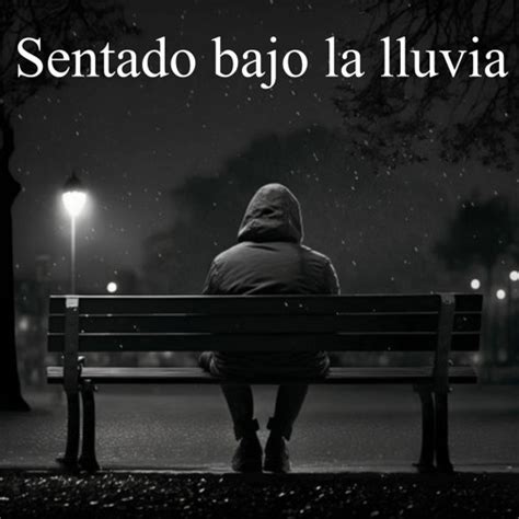 Stream Sentado Bajo La Lluvia By Copyrightlicensing Listen Online For