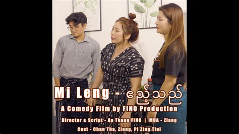 Mi Leng FINO Lai Capo Thar Directed And Script By Aa Thang Fino