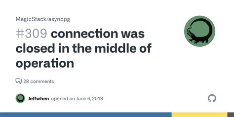 connection was closed in the middle of operation · issue 309