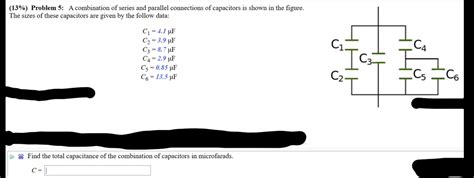 SOLVED Problem A Combination Of Series And Parallel Connections Of Capacitors Is Shown