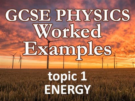 Gcse Physics Worked Examples Topic 1 Energy Teaching Resources