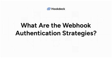 What Are The Webhook Authentication Strategies