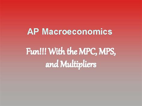 AP Macroeconomics Fun With The MPC MPS And