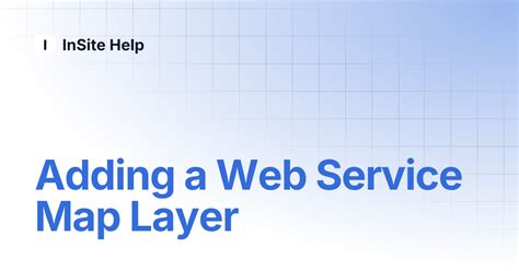 Adding A Web Service Map Layer Insite Help