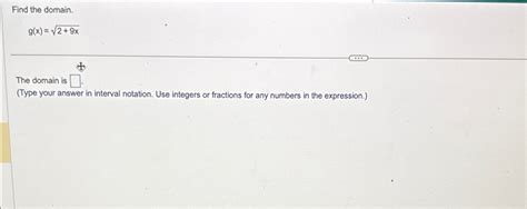 Solved Find The Domain G X 2 9x2the Domain Is Type Your
