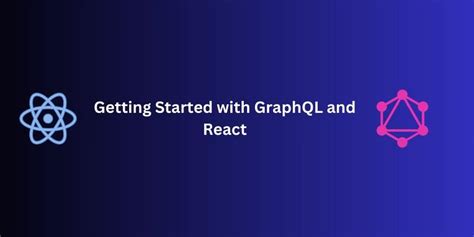 Getting Started with GraphQL and React | Debajit Mallick
