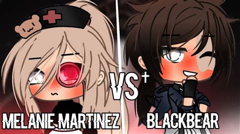 Melanie Martinez Vs Blackbear Singing Battle Gacha Life Youtube