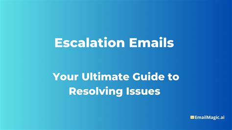escalation emails your ultimate guide to resolving issues