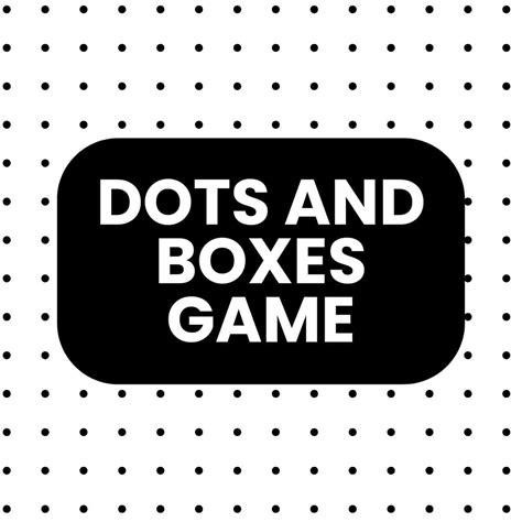 2025 Dots And Boxes Game Math Love