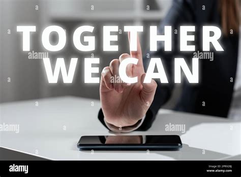 Conceptual Display Together We Canunity Can Makes Everything Possible One Powerful Group