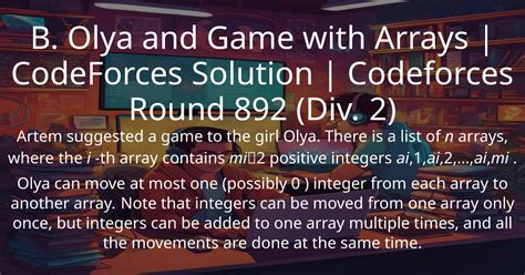 B Olya And Game With Arrays Codeforces Solution Codeforces Round
