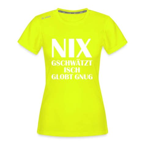 Nix Gschwätzt Isch Globt Gnug White Jako Frauen T Shirt Run 20