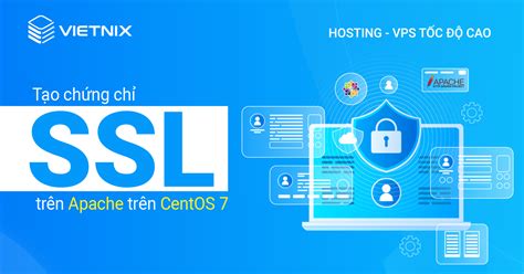 Hướng Dẫn Tạo Chứng Chỉ Ssl Trên Apache Cho Centos 7
