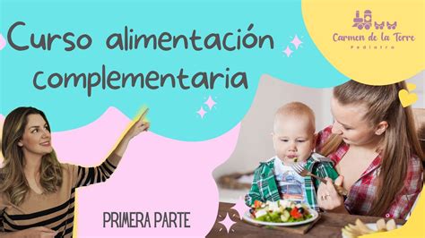 AlimentaciÓn Complementaria ¿está Preparado Para Empezar Primera Parte Youtube