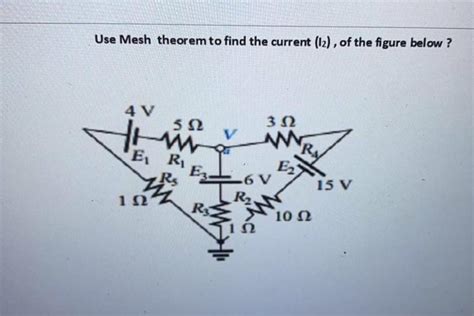 Solved Use Mesh Theorem To Find The Current 12 Of The Chegg Com