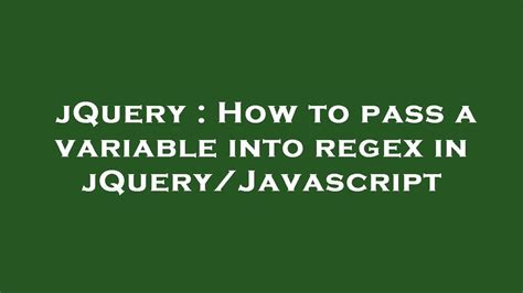 Jquery How To Pass A Variable Into Regex In Jqueryjavascript Youtube