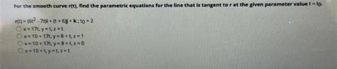 solved for the smooth curve r t find the parametric