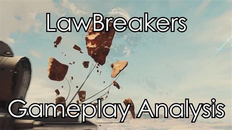 Lawbreakers Gameplay Trailer Analysis Youtube