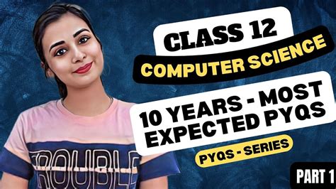 Most Important Pyqs Series🔥 Class 12 Computer Science Expected Questions For Board 2024 Youtube