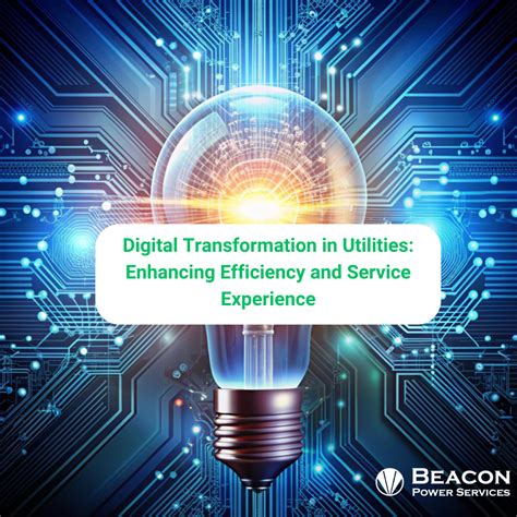 Digital Transformation In Utilities Enhancing Efficiency And Service Experience Beacon Power