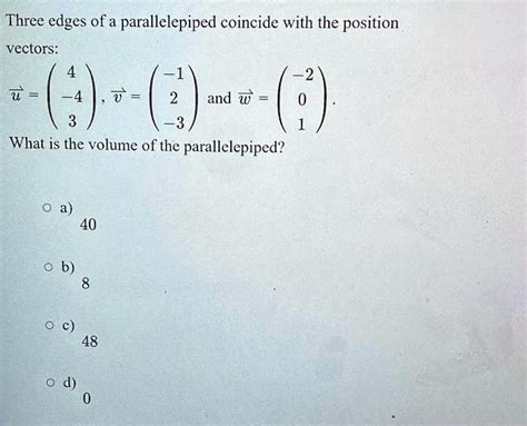Solved Three Edges Of A Parallelepiped Coincide With The Position