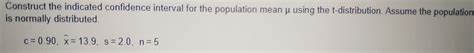Solved Construct the indicated confidence interval for the population mean μ using the t