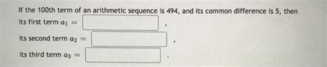 Solved If The 100th Term Of An Arithmetic Sequence Is 494