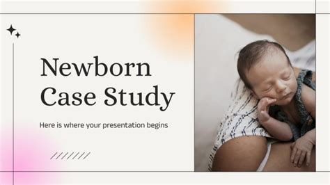 Newborn Case Study Google Slides PowerPoint