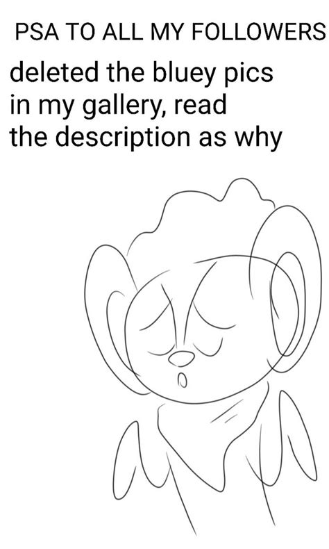 Psa Why I Deleted The Bluey Art On Here By Luxioboi22 On Deviantart